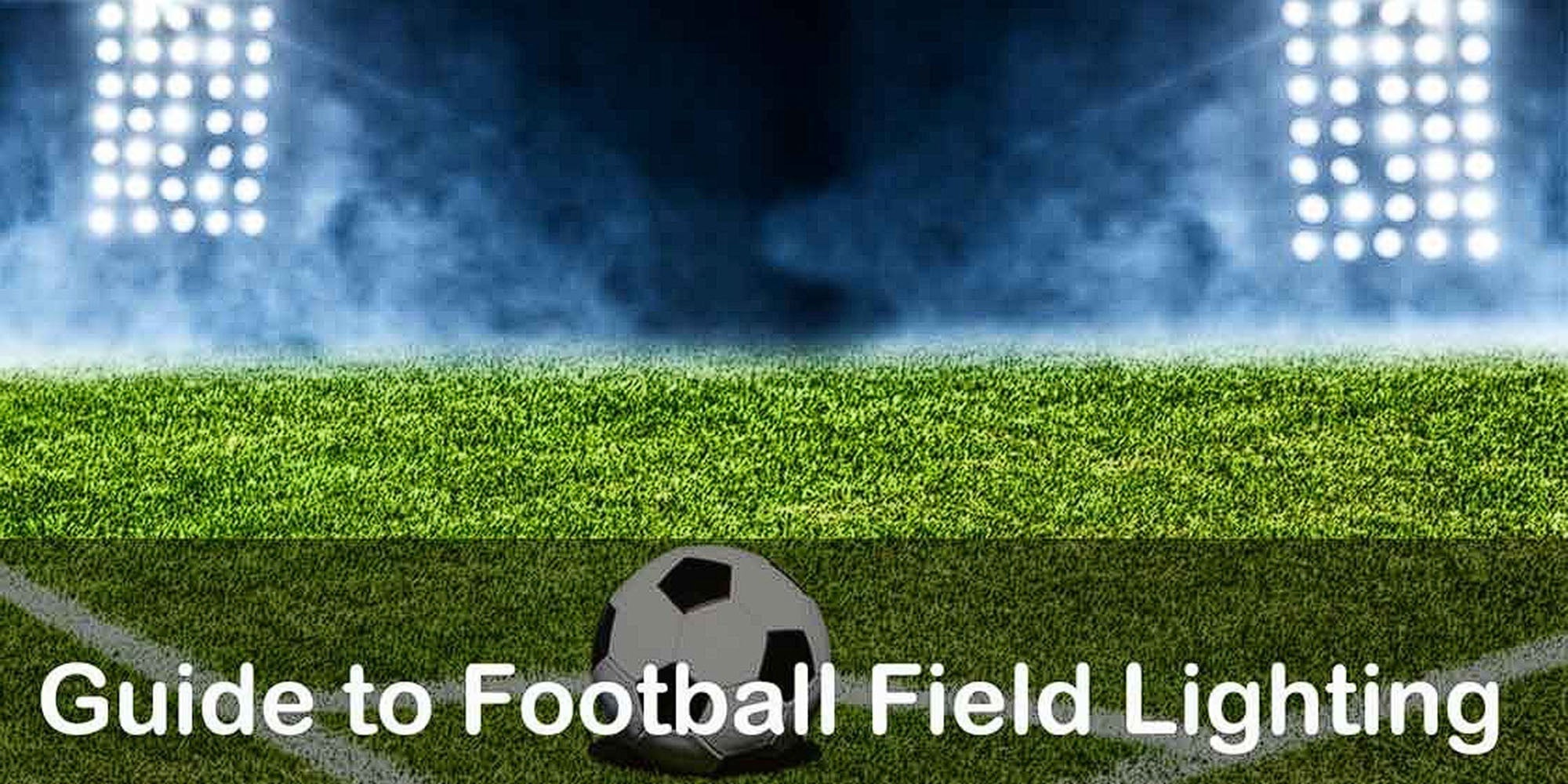 Guide to Football Field Lighting – WYZM Light