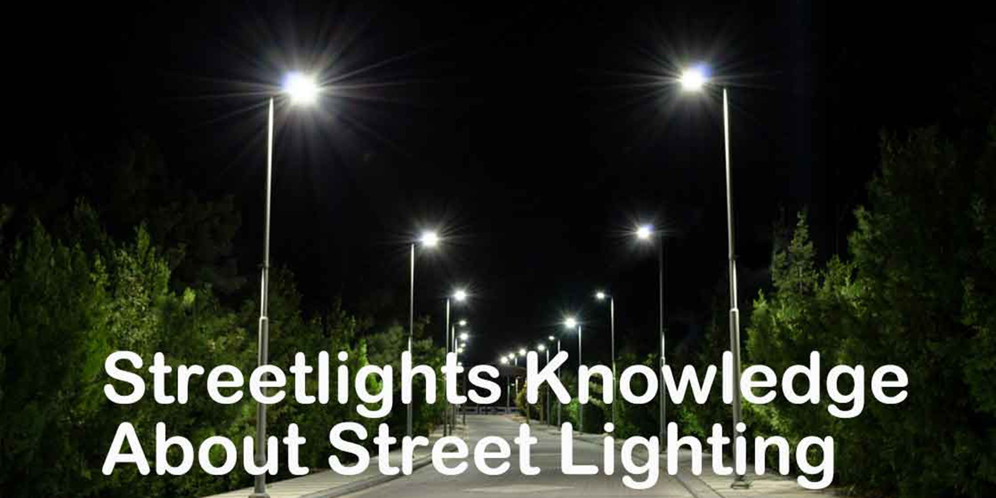Streetlights Knowledge About Street Lighting2 – WYZM Light